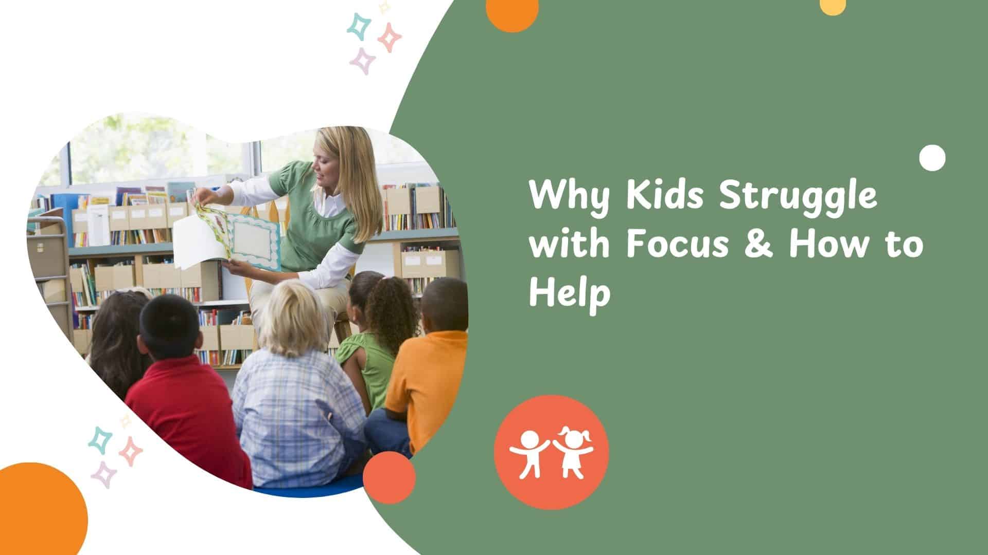 Why Kids Struggle with Focus & How to Help - Tutoring that works!